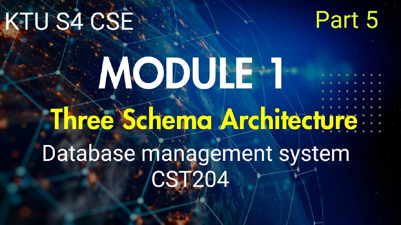 Three Schema Architecture|MODULE 1|DBMS|KTU S4 CSE| Part 5|CST204|#scheme #dbms #2019scheme # ...