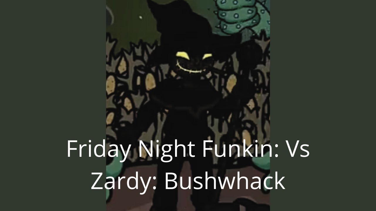 Friday Night Funkin: Vs Zardy: Bushwhack Slowed + Reverbed |• - YouTube