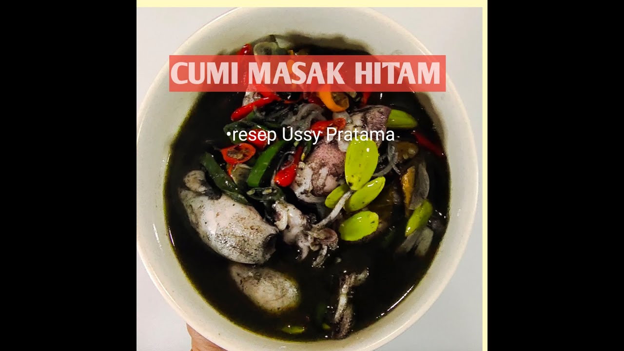 CARA MUDAH MASAK CUMI ITEM || Resep Ussy Pratama - YouTube