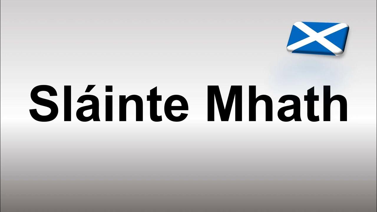 How to Pronounce Slainte Mhath (Scottish Gaelic) - YouTube