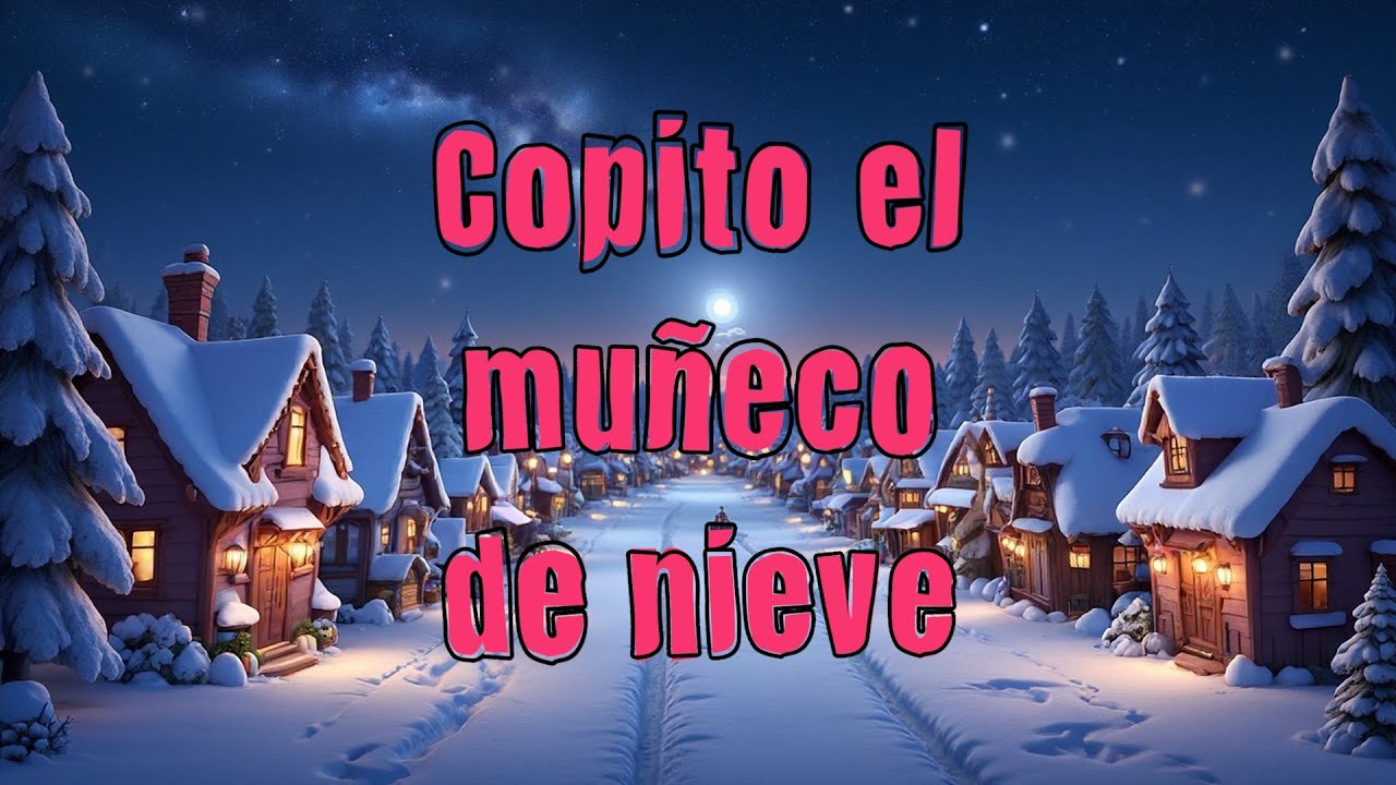 ⛄🌙 Copito, el Muñeco de Nieve | Un cuento sobre imaginación, amor y la ...