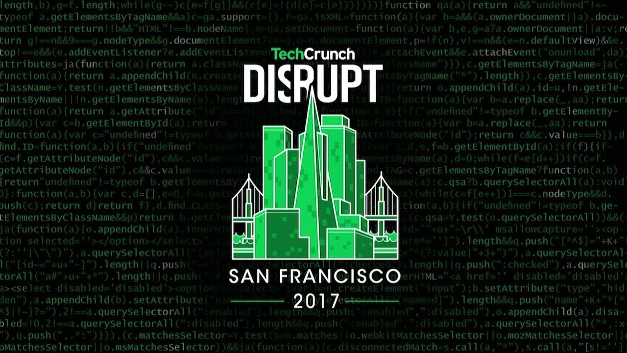 Live from Disrupt SF 2017 Day 3 - YouTube