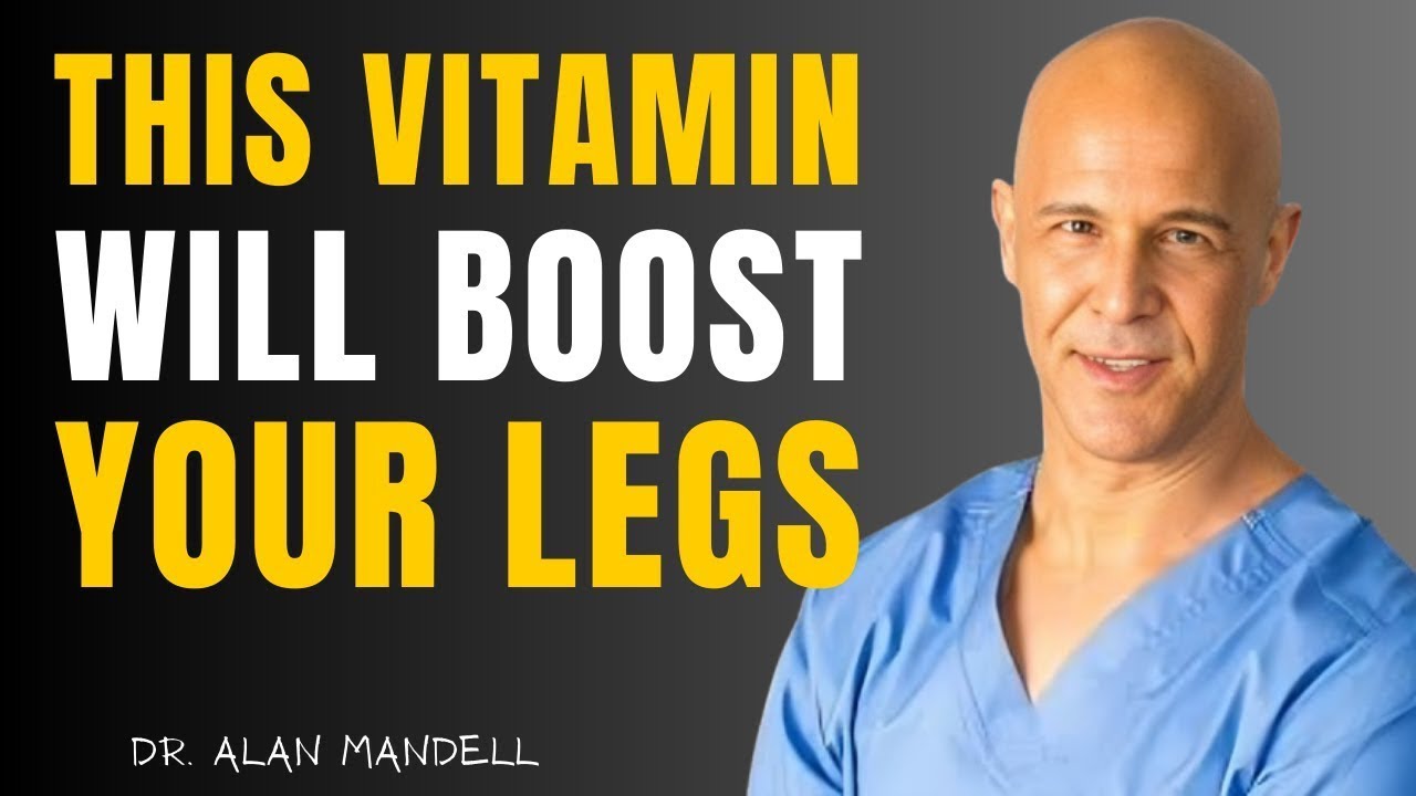 Dr. Alan Mandell Reveals 7 Vitamins for Stronger Senior Legs - YouTube