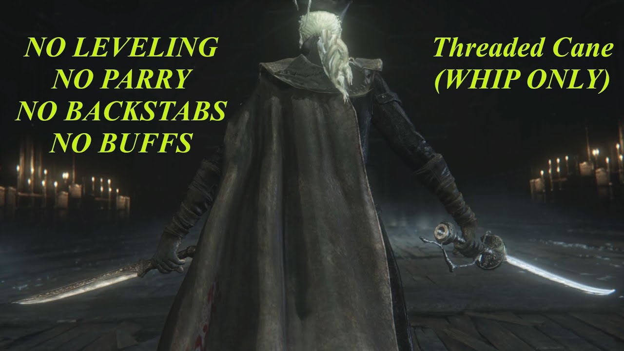 Bloodborne - Lady Maria BL4 (No Parry/Backstabs/Buffs) w/ Threaded Cane ...