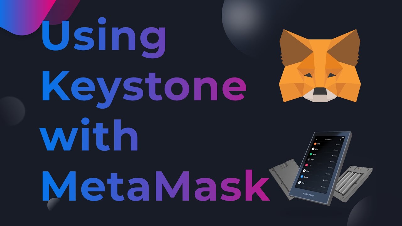 Using MetaMask with Keystone Hardware Wallet - 100% Air-gapped Signing ...
