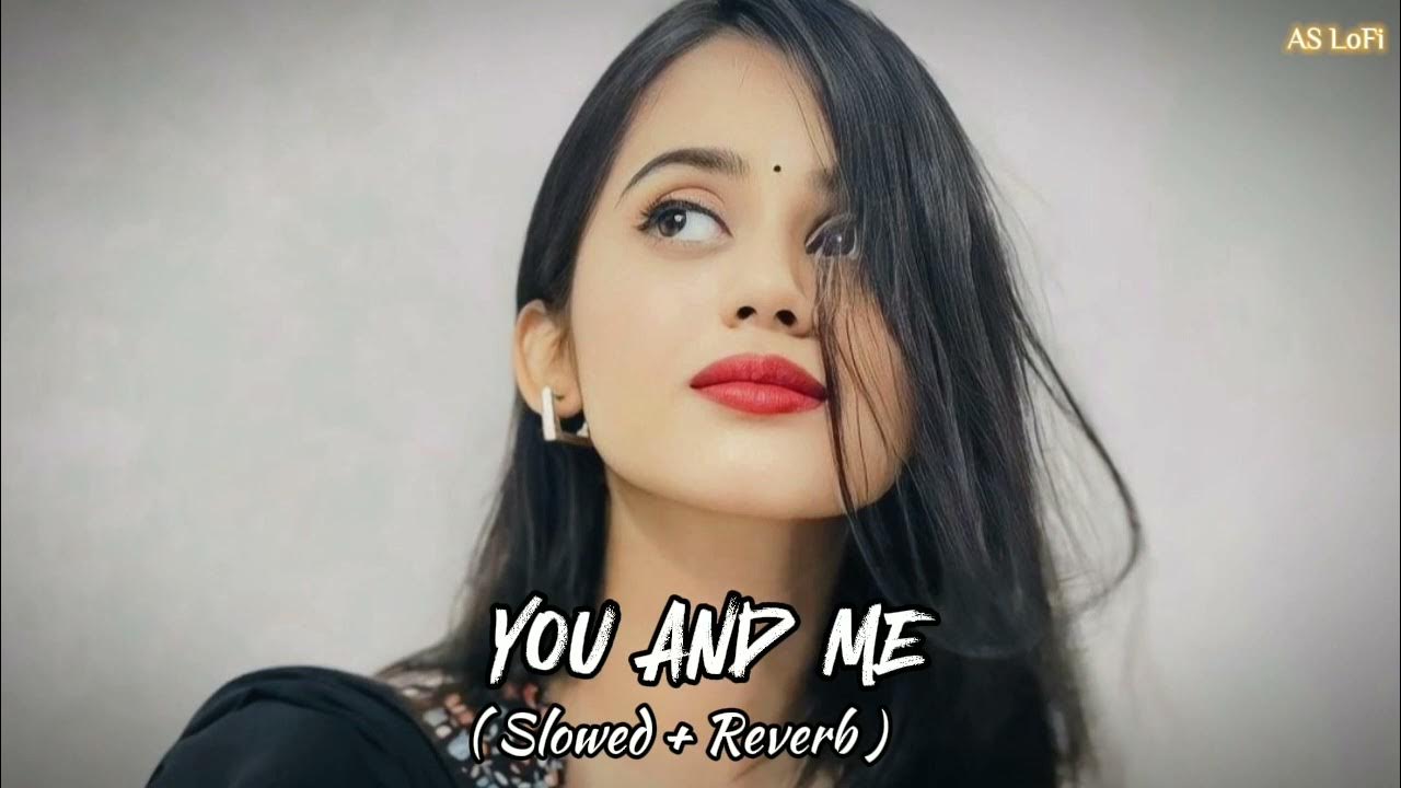 You And Me || (Slowed+Reverb) || Shubh || AS LoFi - YouTube
