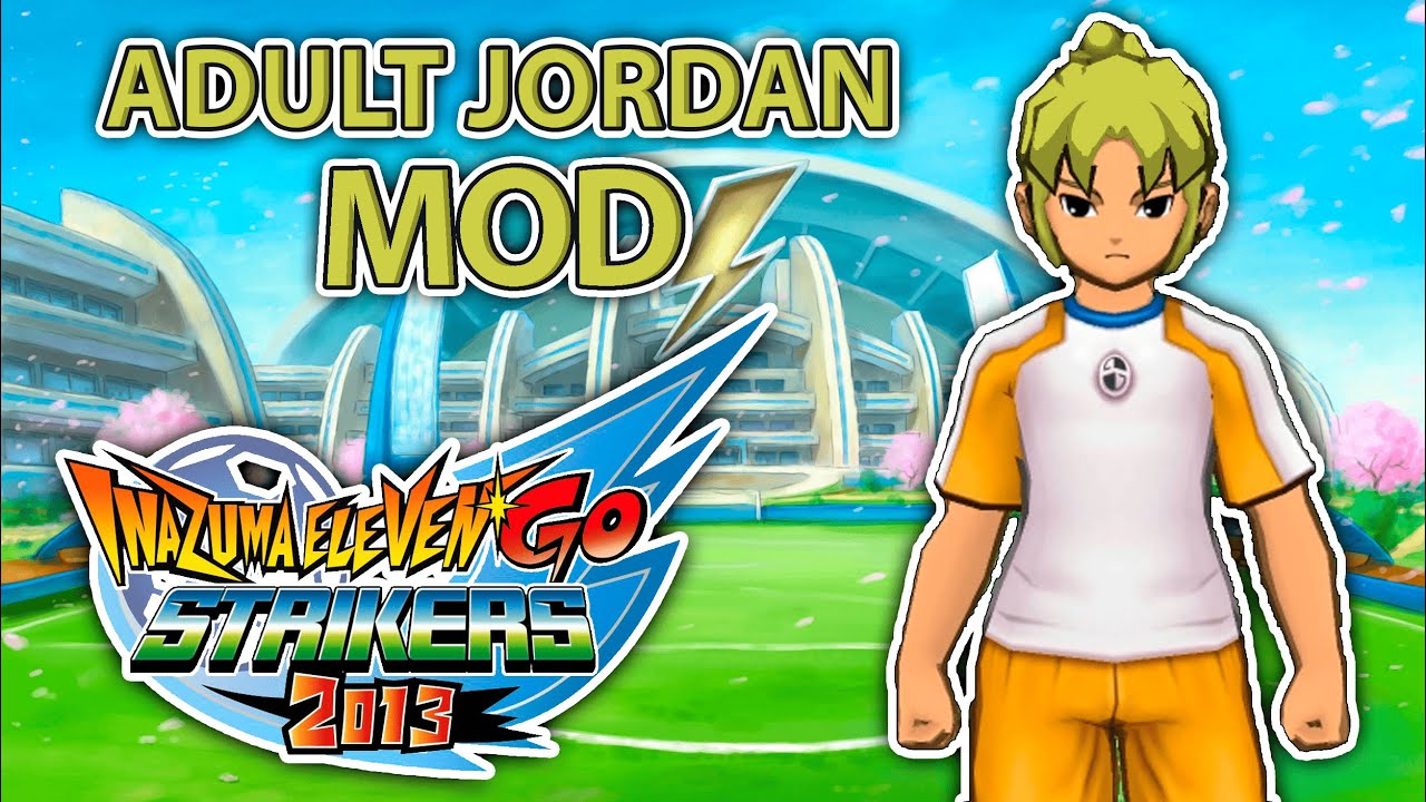 ADULT JORDAN GREENWAY MOD Inazuma Eleven GO Strikers 2013 - YouTube