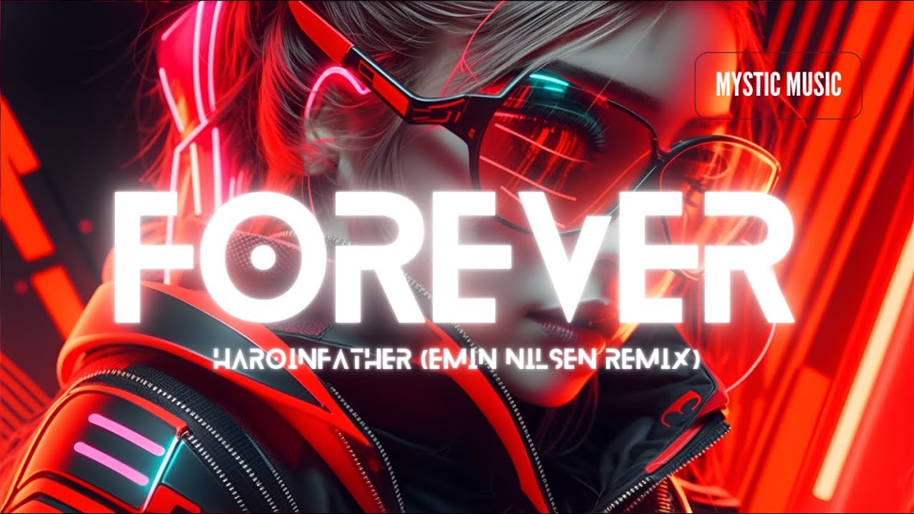 Haroinfather - Forever (Emin Nilsen Remix) - YouTube Music