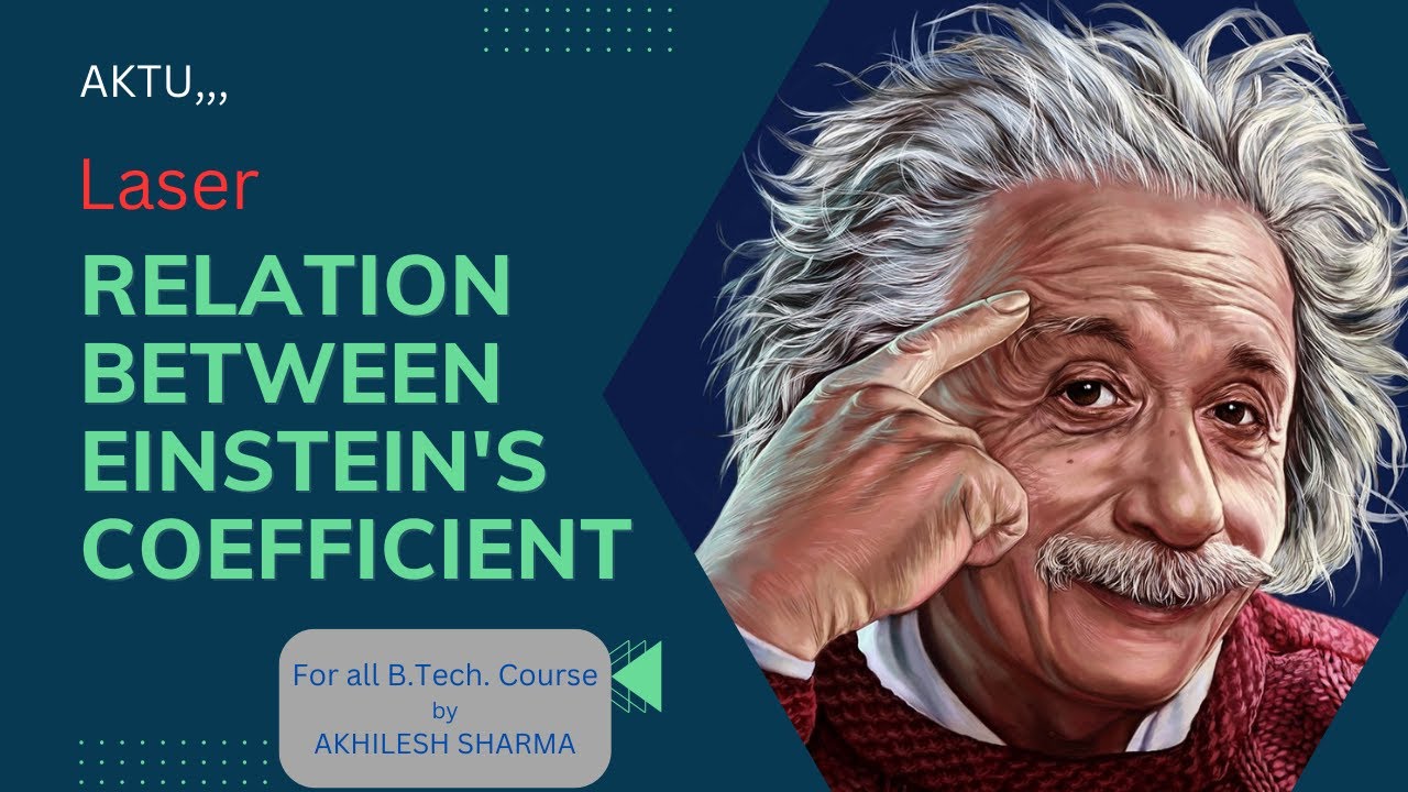 Relation between Einstein's A and B Coefficient, Laser Physics main concept aktu btech b.tech ...