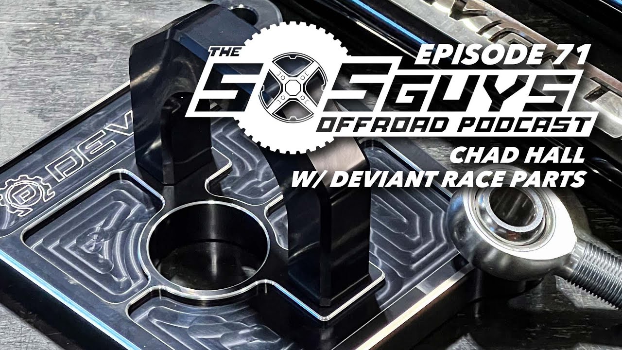Episode 71: Chad Hall w/ Deviant Race Parts | The SXS Guys Offroad ...
