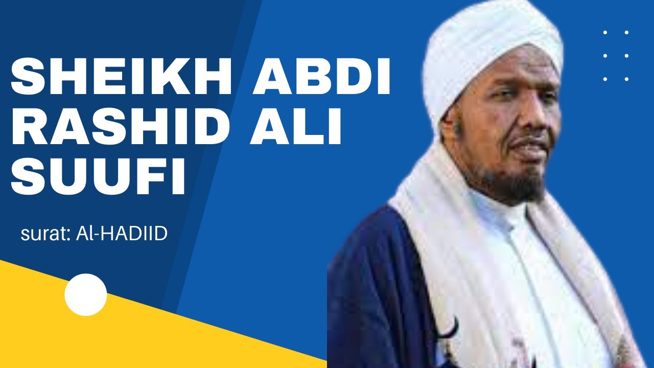 Sheikh Abdirashid Sh. Ali Sufi Surat Al-Hadid || AL HADIID - YouTube