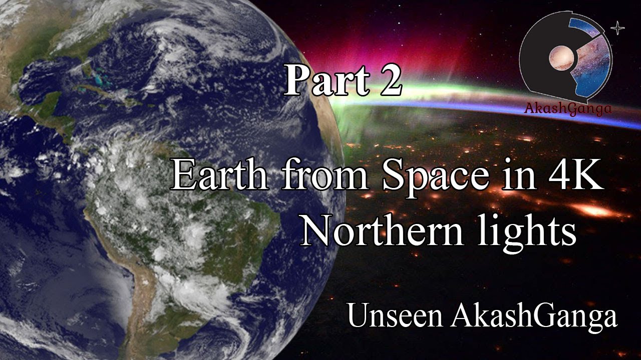 Earth from Space in 4K 2 | Satellite view | Earth at Night | Northern ...