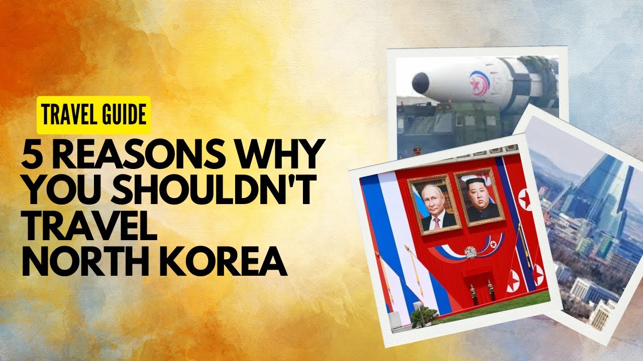 5 reasons why you should'nt travel North Korea - YouTube