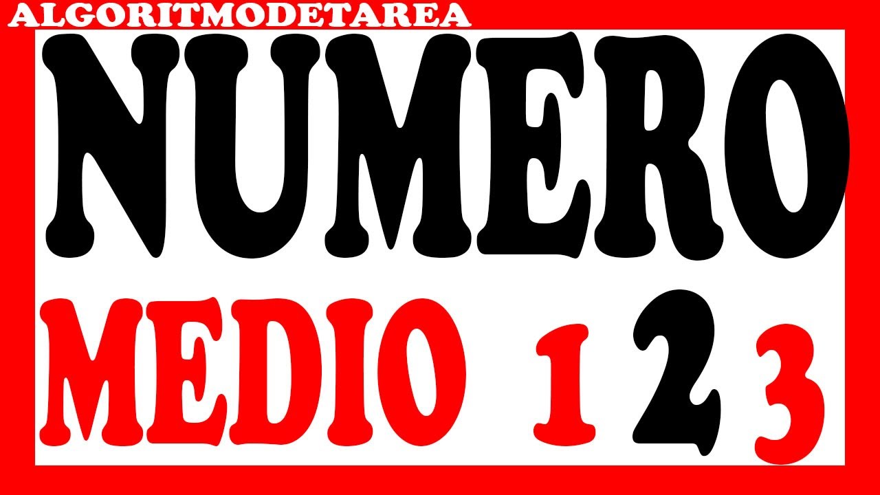 Algoritmo para determinar el numero medio de tres números - YouTube