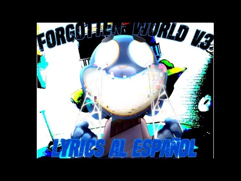 !]FORGOTTEN WORLD V3 LYRICS AL ESPAÑOL! [pibby apocalypse] - YouTube