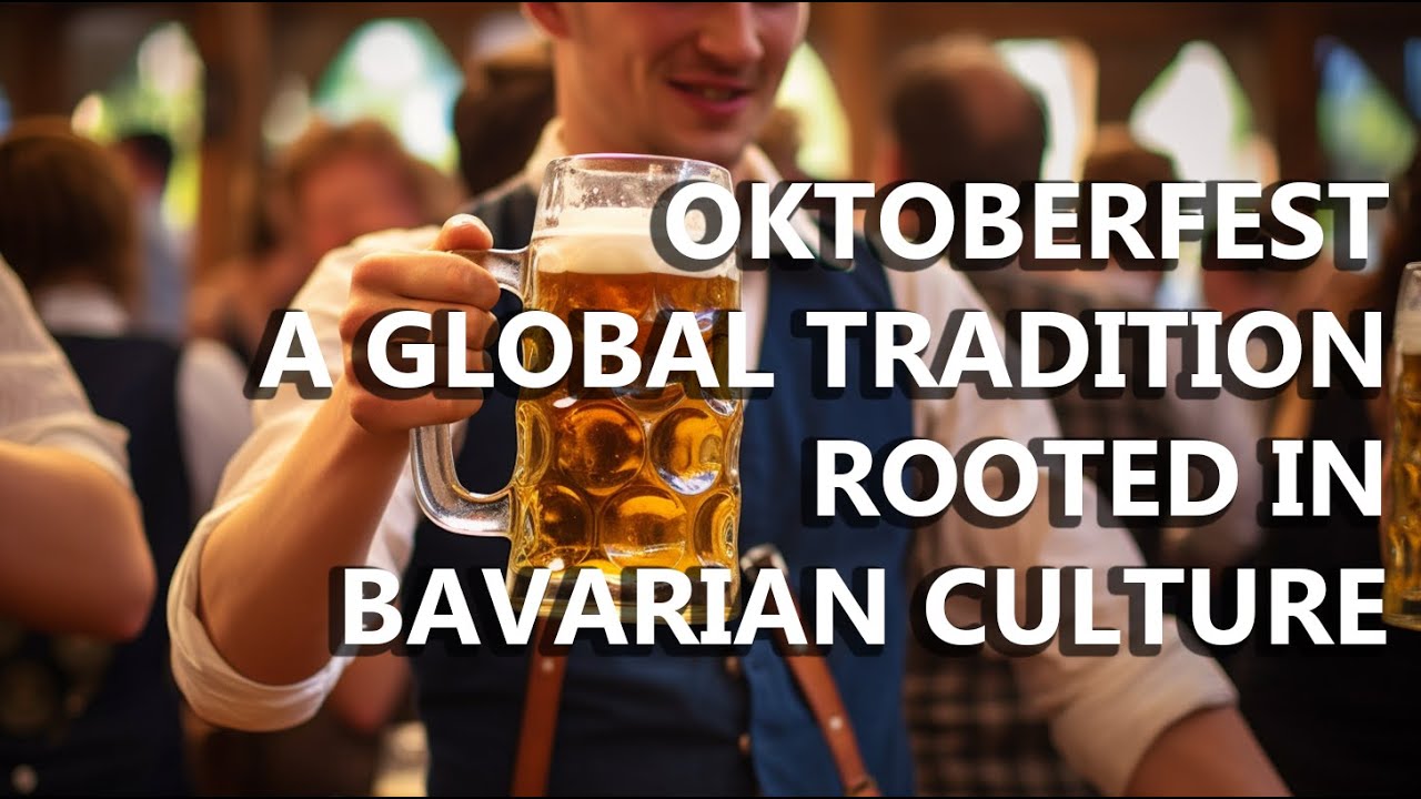 Oktoberfest: A Global Tradition Rooted in Bavarian Culture - YouTube