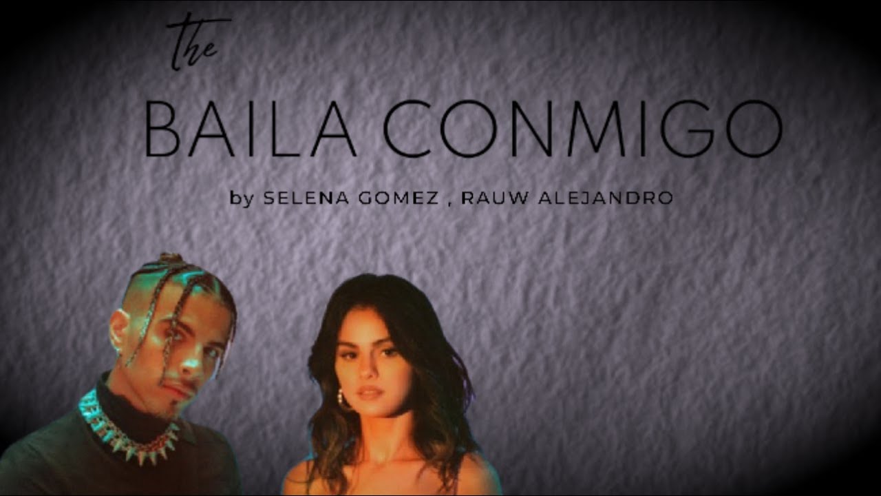 SELENA GOMEZ , RAUW ALEJANDRO || BAILA CONMIGO || LYRICS - YouTube