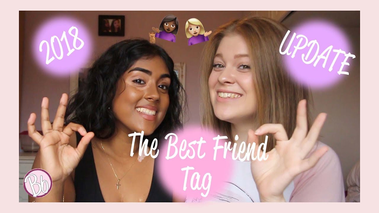 The Best Friend Tag | 2018 UPDATE - YouTube