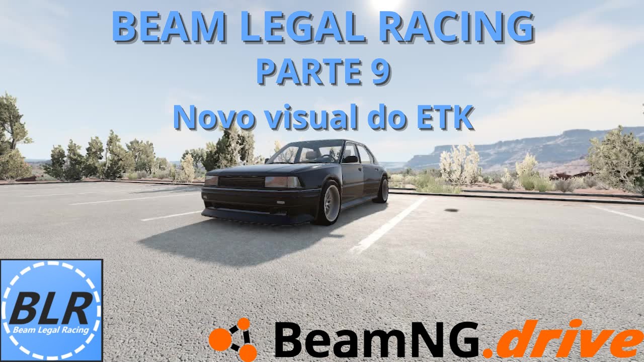 BEAM LEGAL RACING PARTE 9 / NOVO VISUAL DO ETK - YouTube