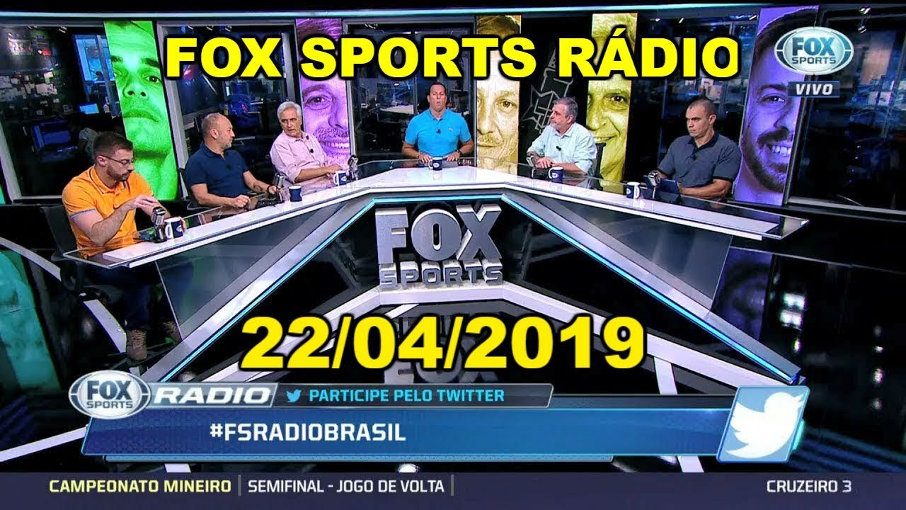 FOX SPORTS RÁDIO 22/04/2019 - PARTE 1/3 - YouTube