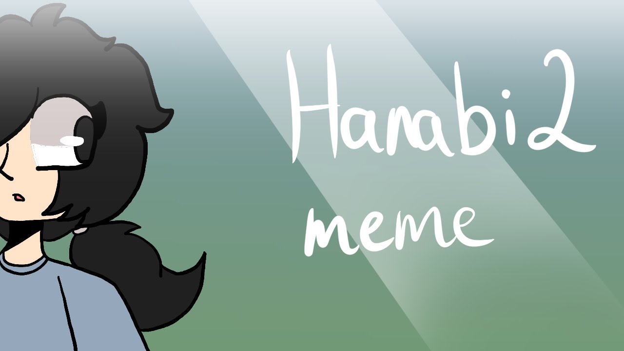 Hanabi 2 animation meme (vent)//FlipaClip - YouTube