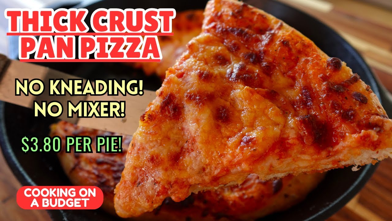 Cooking On a Budget - Thick Crust Pan Pizza - YouTube