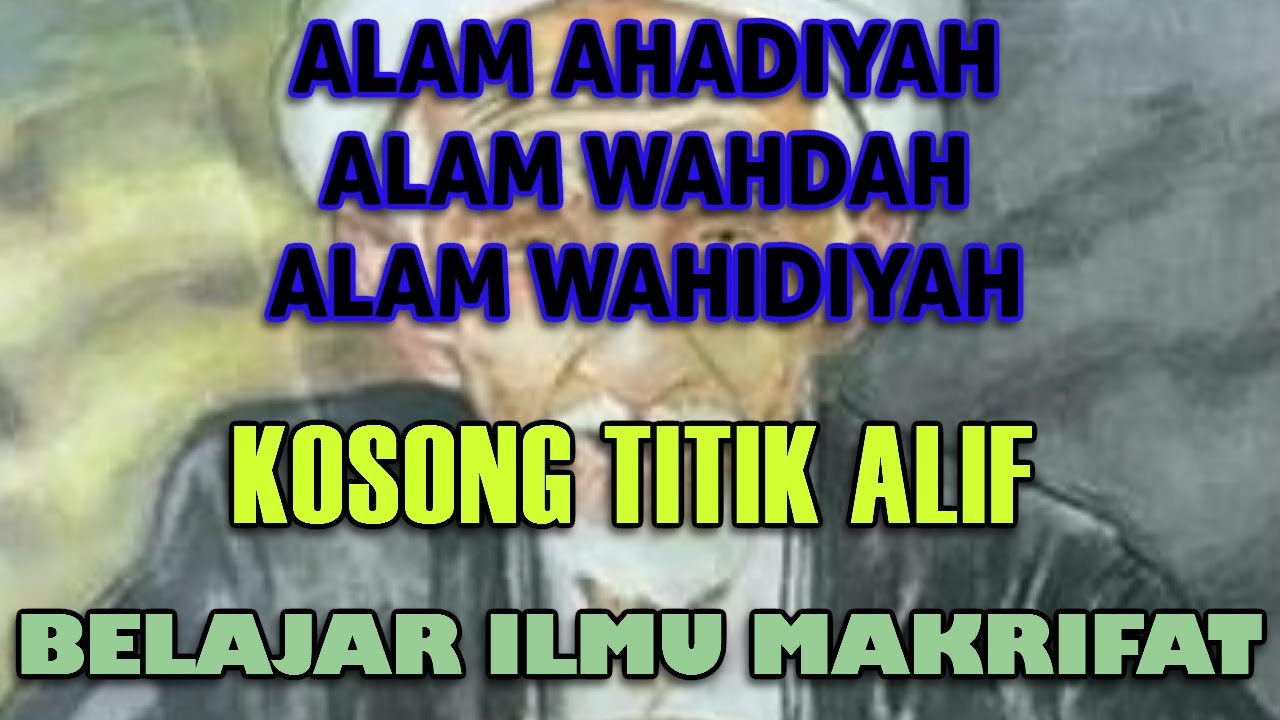 KOSONG TITIK ALIF AHADIYAH ALAM WAHDAH ALAM WAHIDIYAH BELAJAR ILMU ...