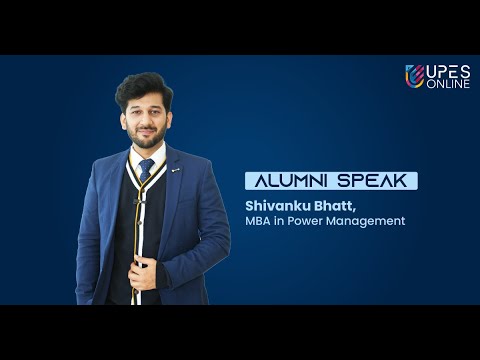 UPES Online | Shivanku Bhatt | MBA in Power Management - YouTube