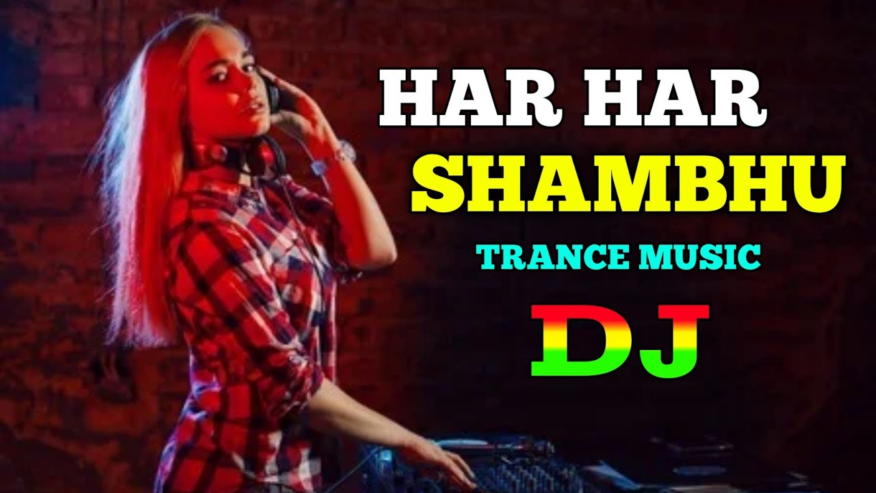 Har Har Shambhu Dj | Hot Dance Remix | Trance Music | Dj Noyon Official ...