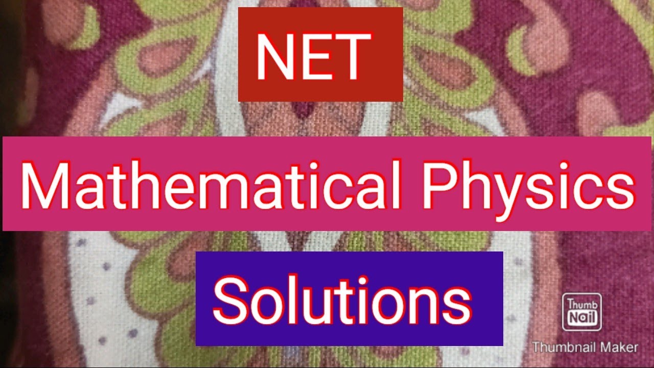 NET Mathematical Physics solutions - YouTube