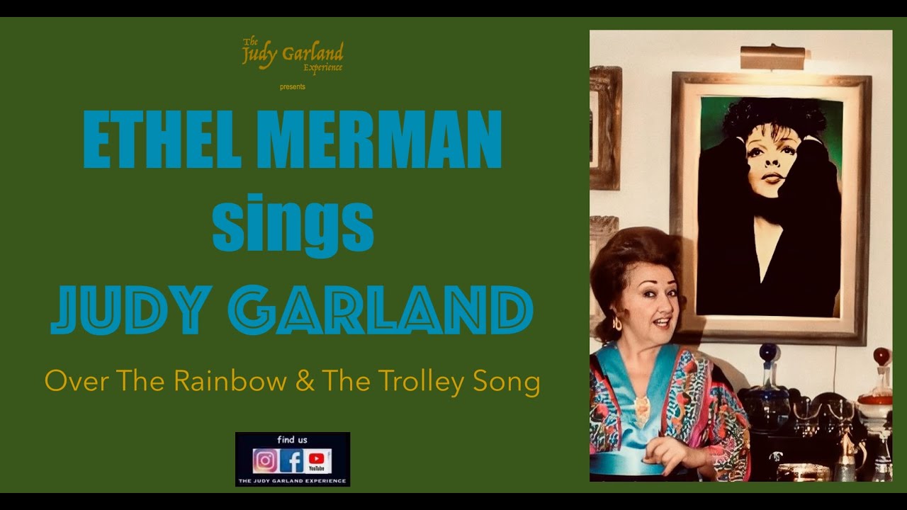 ETHEL MERMAN sings JUDY GARLAND Over The Rainbow & The Trolley Song ...