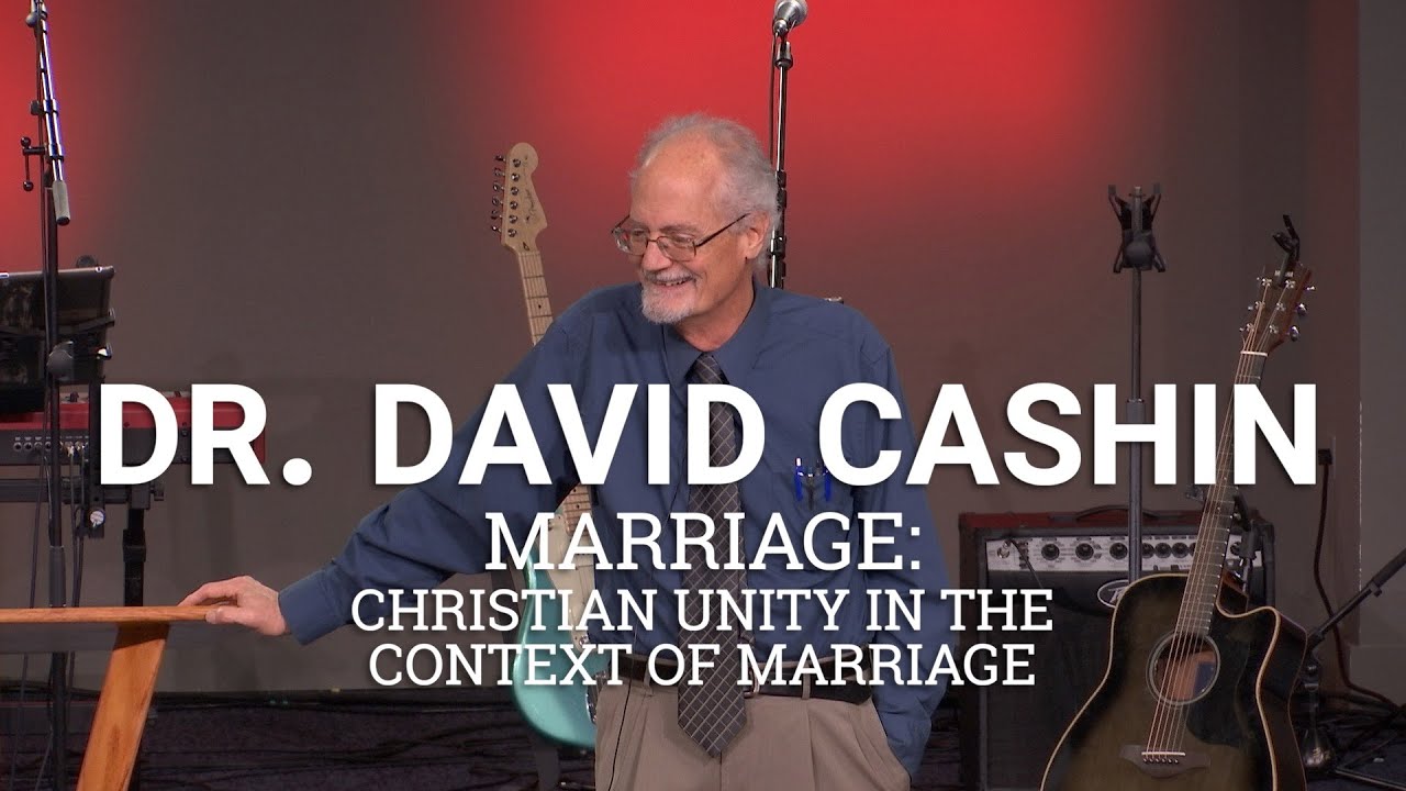 CIU Chapel || David Cashin - Marriage: Christian Unity in the Context ...