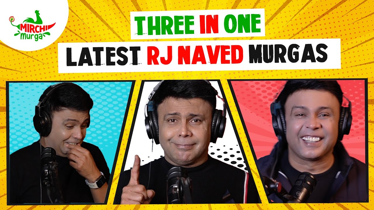 Latest Murgas Of RJ Naved | Three In One | Mirchi Murga - YouTube