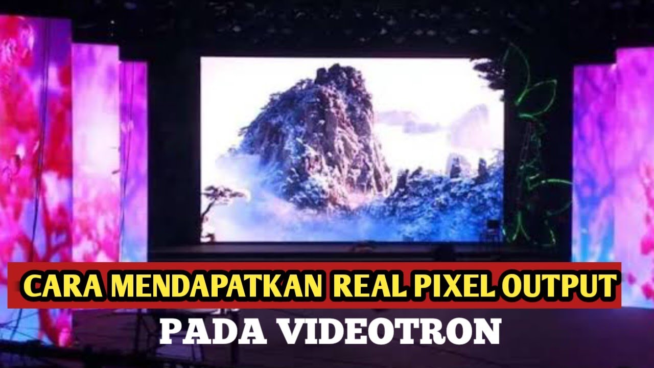 Cara Mendapatkan Setingan Real Pixel Pada Videotron Agar Gambar Tidak ...