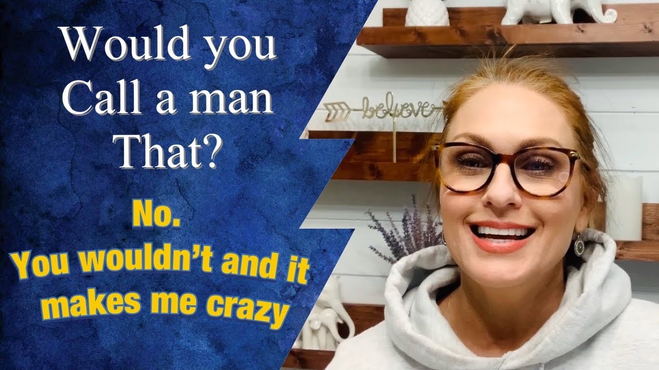 Would You Call A Man That YouTube would-you-call-a-man-that-youtube