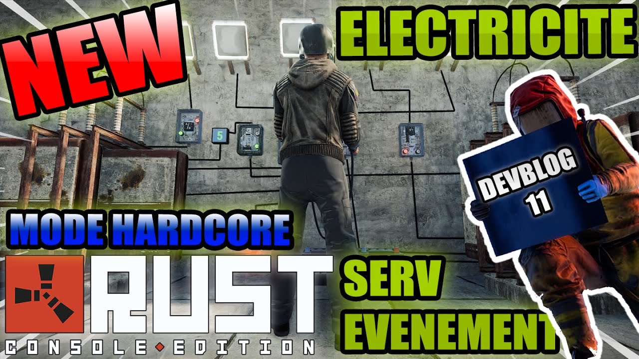 NOUVEAU CONTENU RUST CONSOLE !! | MAJ ELECTRICITE, MODE HARDCORE et SERVEUR EVENEMENT - YouTube