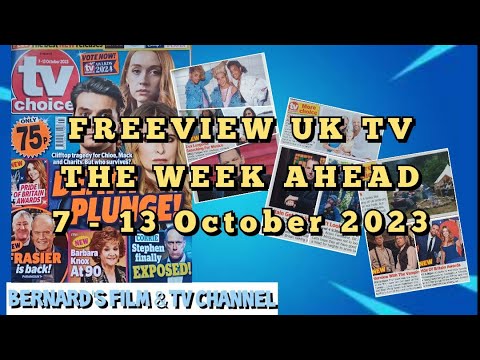 THE WEEK AHEAD 7-13 Oct 2023 On Uk Freeview TV With TV Choice Magazine ...