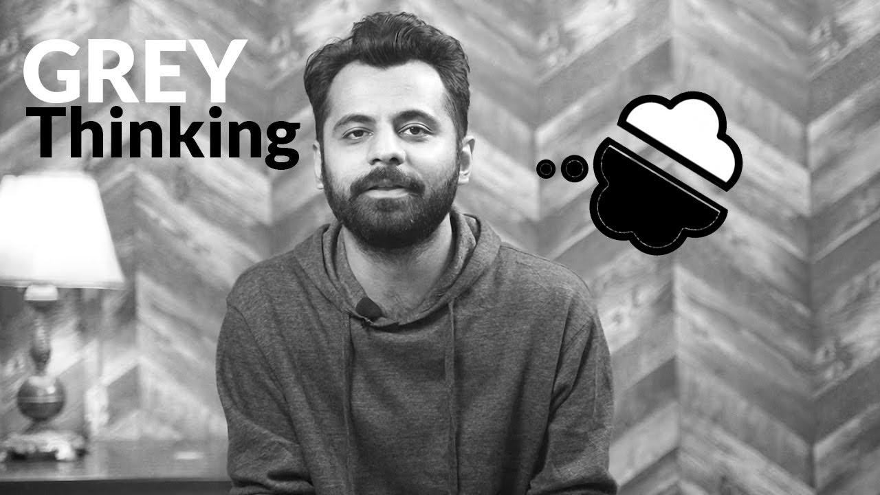 Thinking about Thinking - Grey Thinking | Honestly Speaking - YouTube