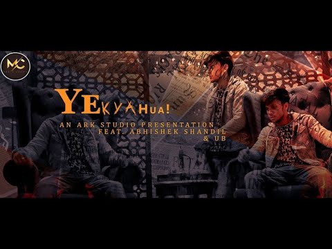 YE KYA HUA : Abhishek Shandil Feat.UB  | Mc Melody |New Rap Song 2022 #rapsong #rap #mcmelody