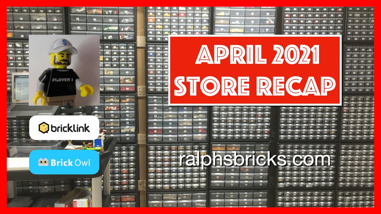 April 2021 Store Recap | Ralph's Bricks | BrickLink & Brick Owl - YouTube
