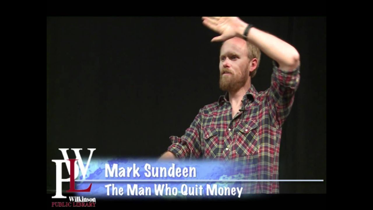 Mark Sundeen Author of "The Man Who Quit Money" - YouTube