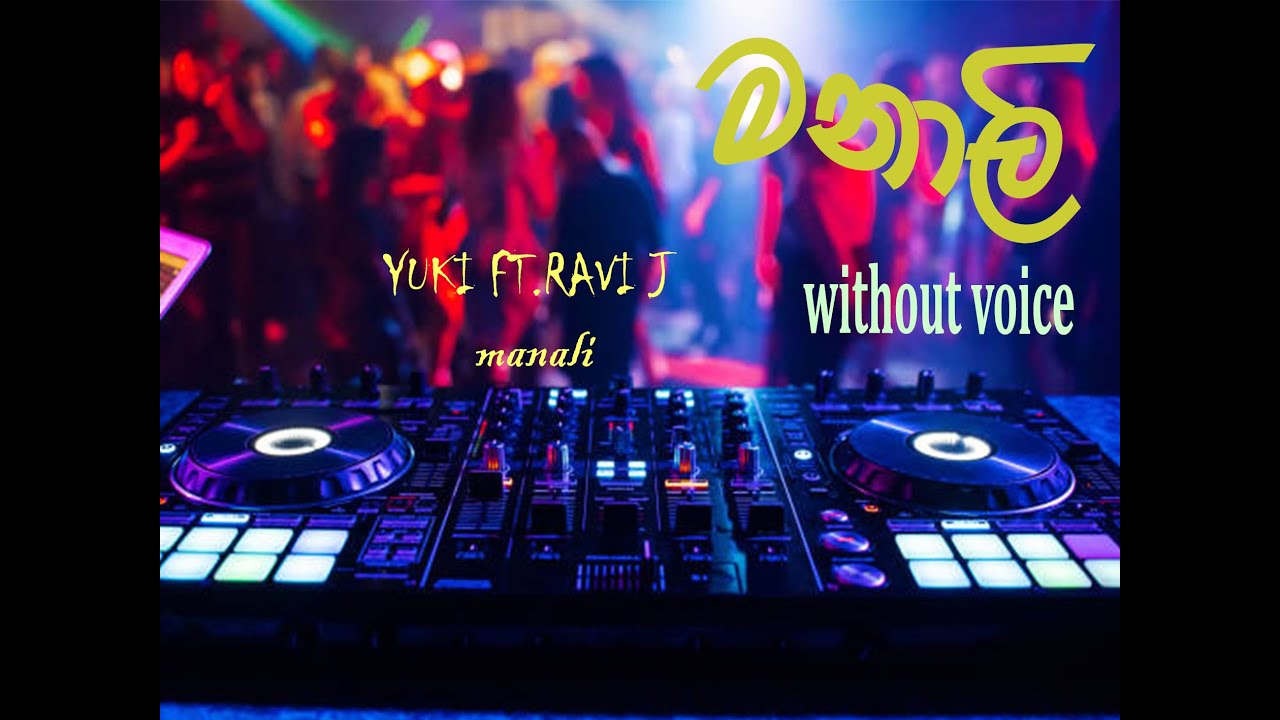 manali ! මනාලී karaoke song sinhala Yuki à Ravi J (LIVE Event) - YouTube