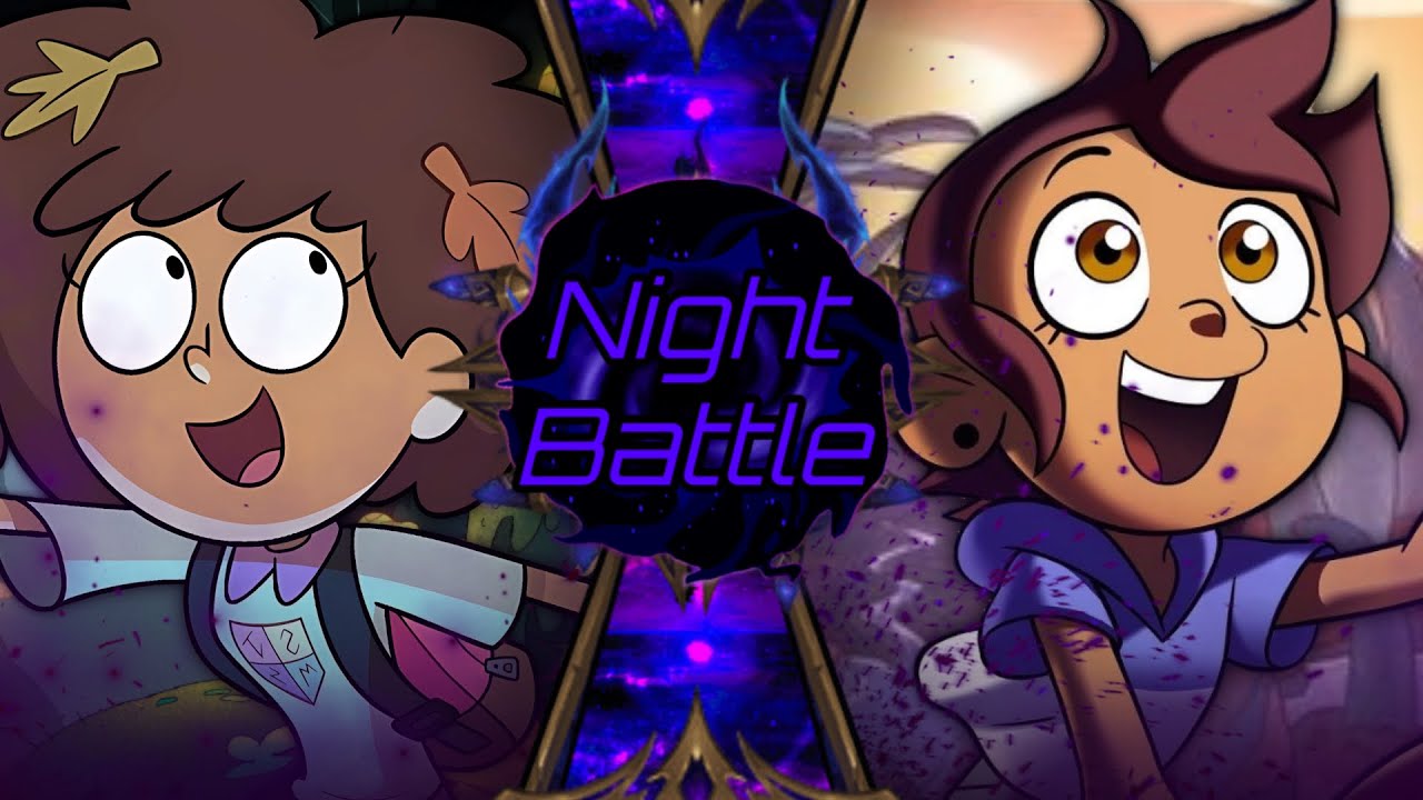 Anne Boonchuy VS Luz Noceda (Amphibia VS The Owl House) | NIGHT BATTLE ...