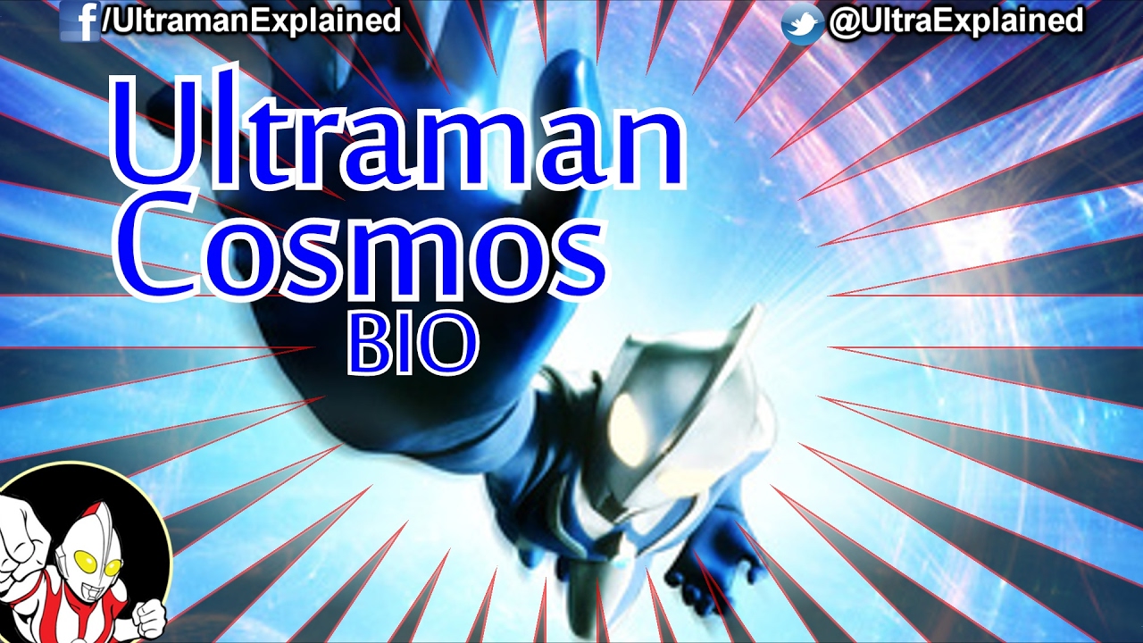 Ultraman Cosmos BIO | Ultraman Explained | 2017 - YouTube