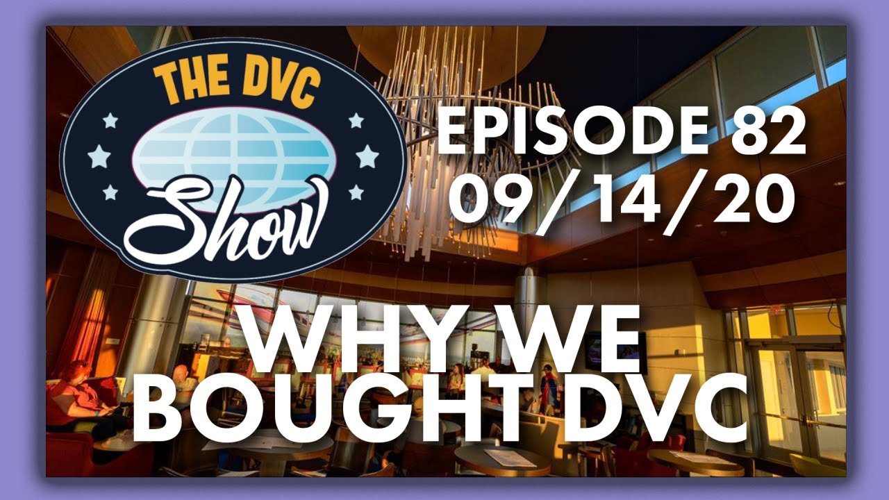 Why Did We Buy DVC? | The DVC Show | 09/14/20 - YouTube