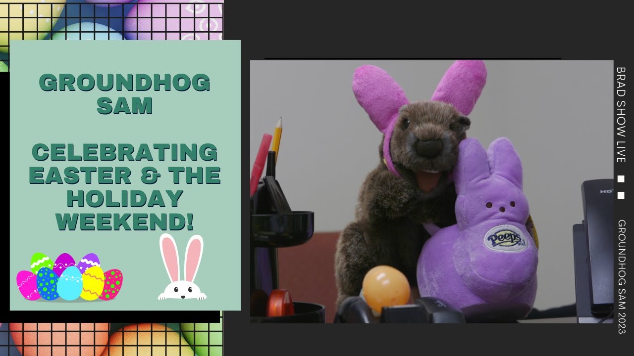 Groundhog Sam Celebrates Easter & The Holiday Weekend! - YouTube