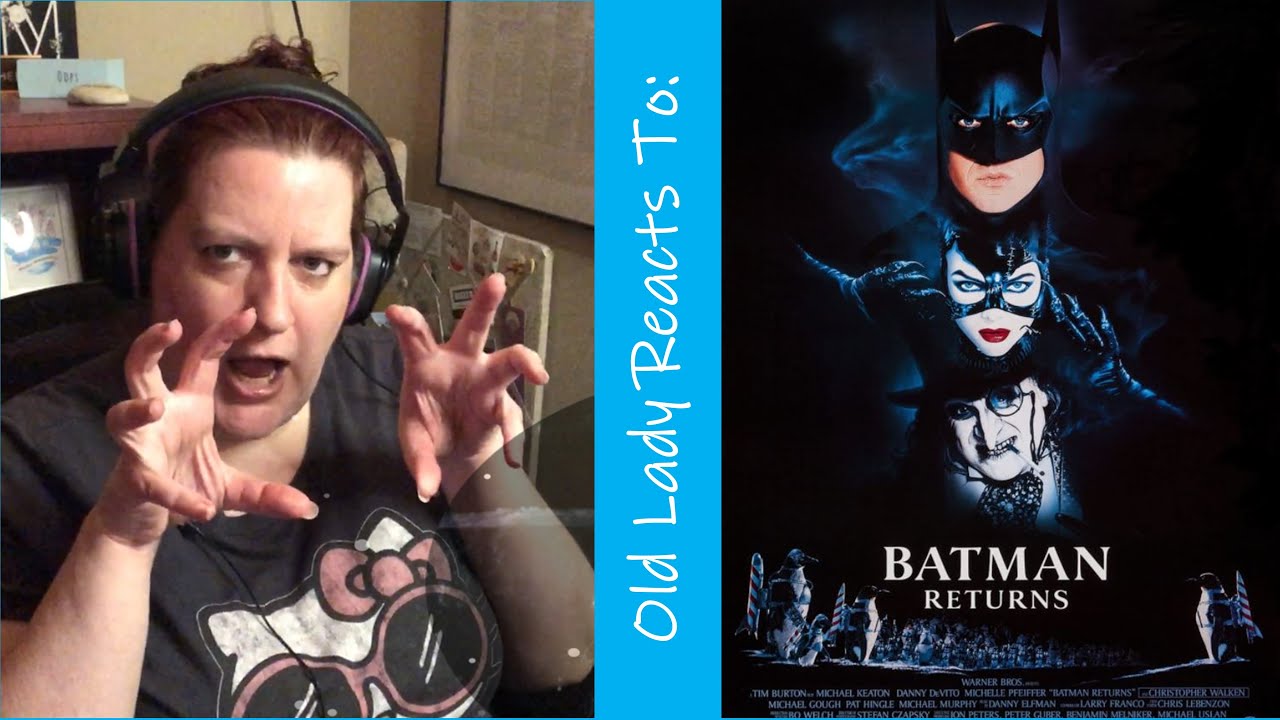 BATMAN RETURNS | Old Lady Reacts | MOVIE REACTION - YouTube