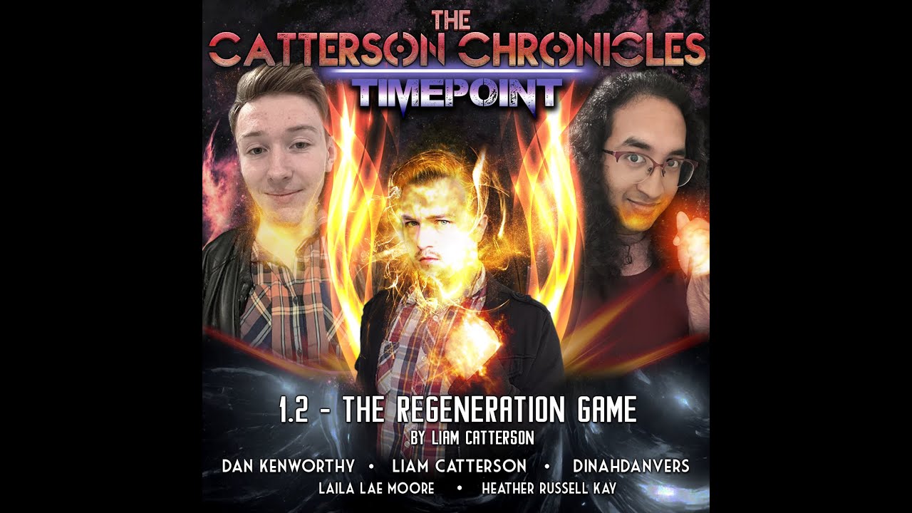 The Catterson Chronicles: Timepoint 1x02 - The Regeneration Game - YouTube