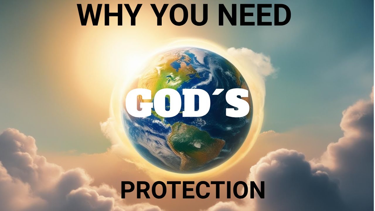 Why you need God´s Protection, The promises of God’s protection over ...
