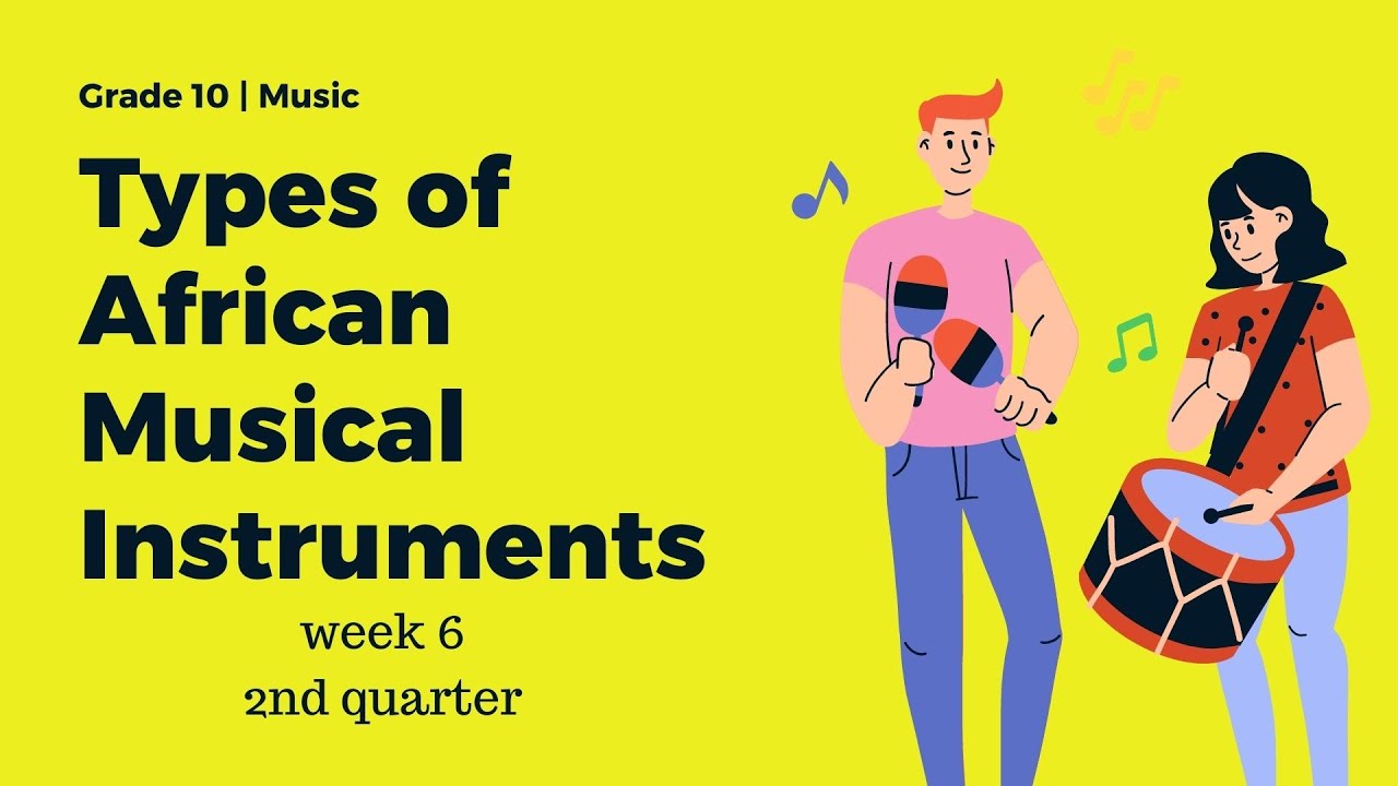 African Instruments Grade 10 Music 2nd Quarter - YouTube